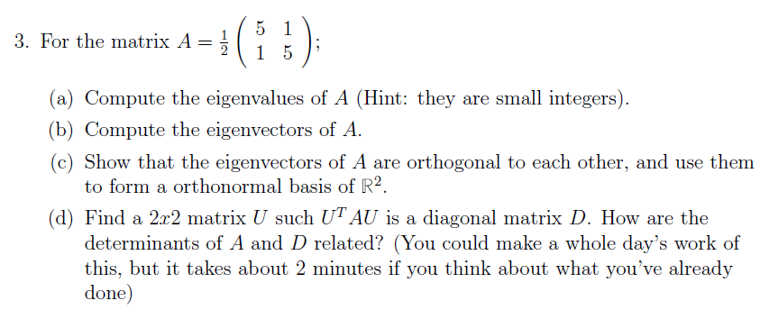 Solved 3. For the matrix A=21(5115); (a) Compute the | Chegg.com