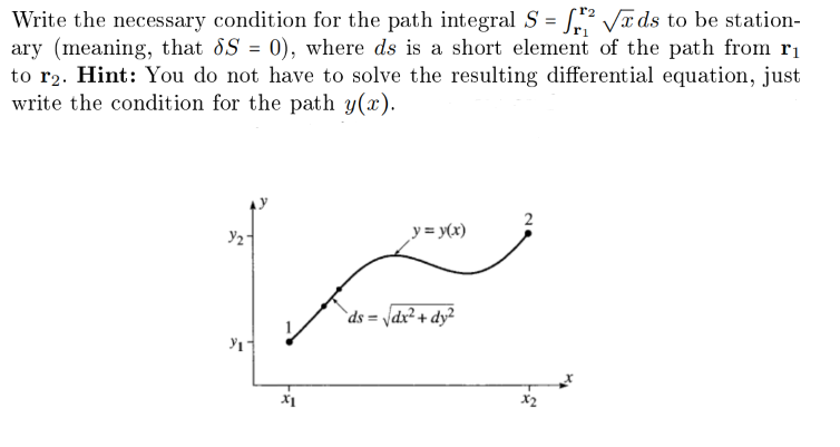 Solved Write the necessary condition for the path integral S | Chegg.com