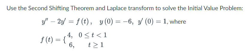 Solved Use the Second Shifting Theorem and Laplace transform | Chegg.com