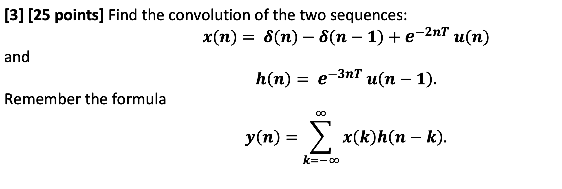 Solved [3] [25 points) Find the convolution of the two | Chegg.com