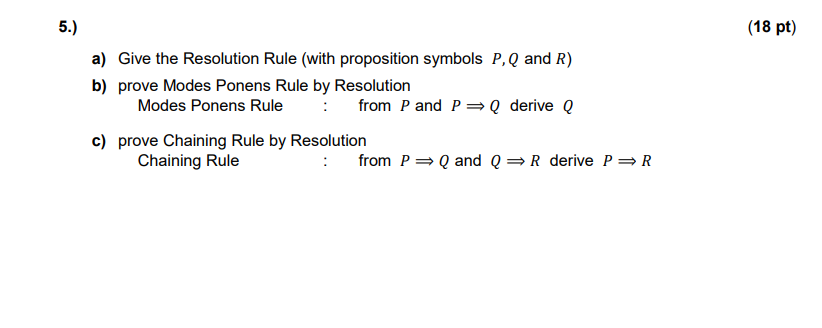 Solved 5.) (18 pt) a) Give the Resolution Rule (with | Chegg.com