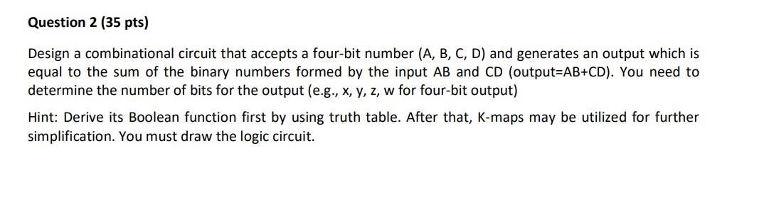 Solved Question 2 (35 pts) Design a combinational circuit | Chegg.com