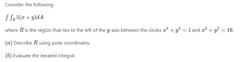 Solved Consider the following.∬R5(x+y)dAwhere R ﻿is the | Chegg.com