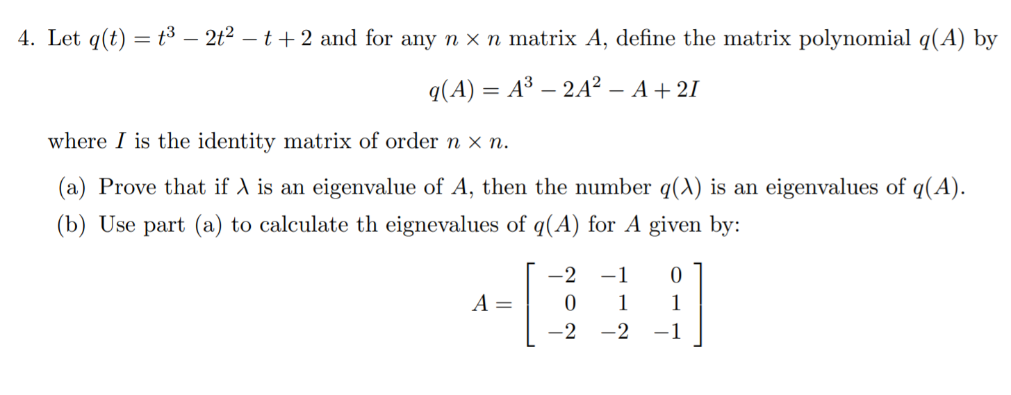 Solved Let q(t) = t 3 − 2t 2 − t + 2 and for any n × n | Chegg.com