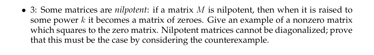 Solved • 3: Some matrices are nilpotent: if a matrix M is | Chegg.com