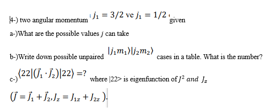 Solved given 14-) two angular momentum 1)1 = 3/2 ve j1 = 1/2 | Chegg.com