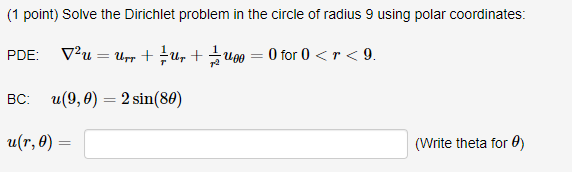 Solved (1 point) Solve the Dirichlet problem in the circle | Chegg.com