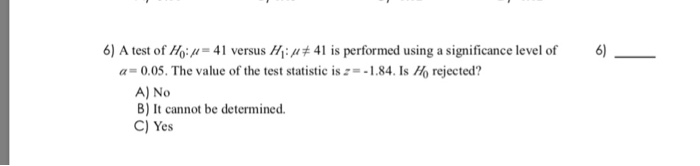 Solved 6) A test of MV-41 versus M: μ# 41 is performed using | Chegg.com