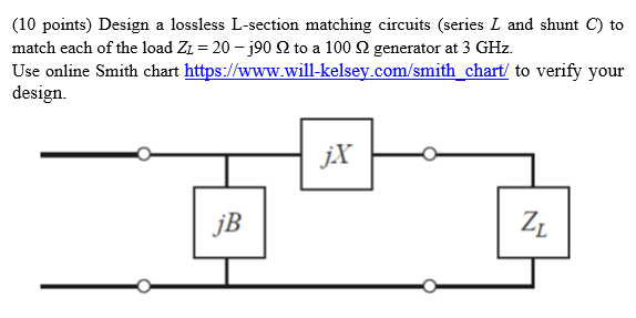 Solved (10 points) Design a lossless L-section matching | Chegg.com