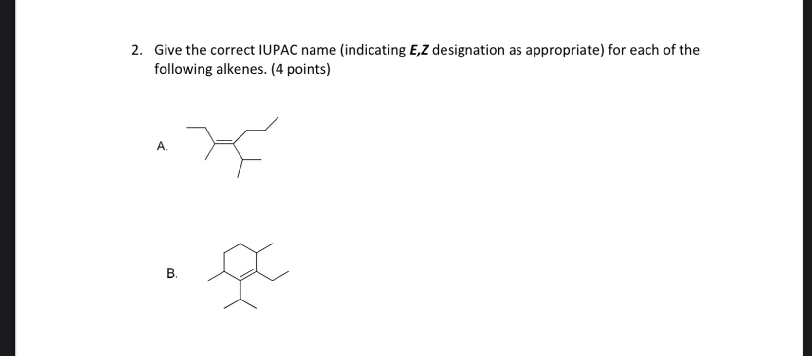 Solved 2. Give the correct IUPAC name (indicating E,Z | Chegg.com