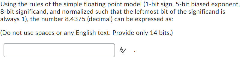Solved Using the rules of the simple floating point model | Chegg.com