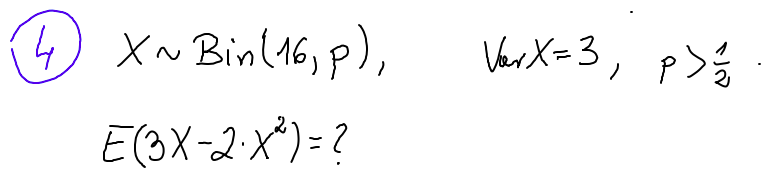 Solved 4 Var X=3, p22 ♡ X( X~ Bin(16, p), E(3X-2x°)=? | Chegg.com