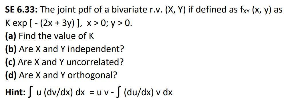 Solved SE 6.33: The joint pdf of a bivariate r.v. (X, Y) if | Chegg.com