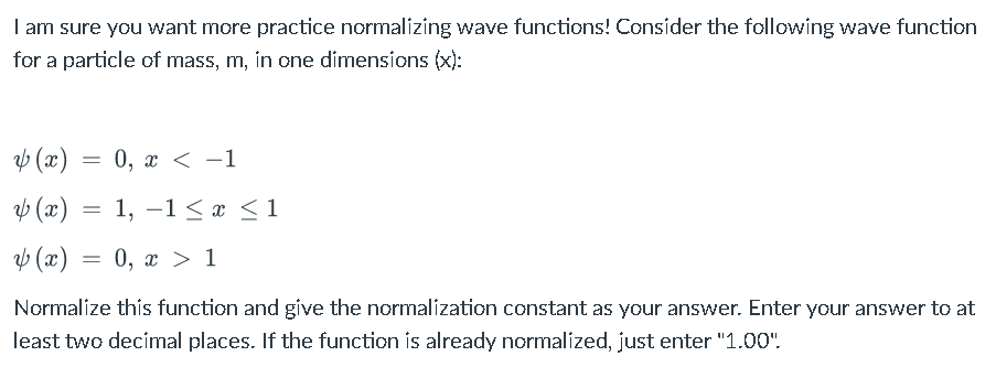 Solved I am sure you want more practice normalizing wave | Chegg.com
