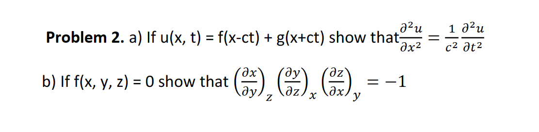 Solved Problem 2. a) If u(x,t)=f(x−ct)+g(x+ct) show that | Chegg.com