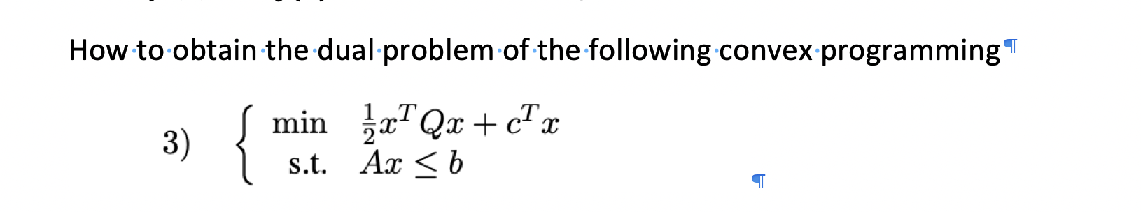 Solved How to obtain the dual problem of the following | Chegg.com