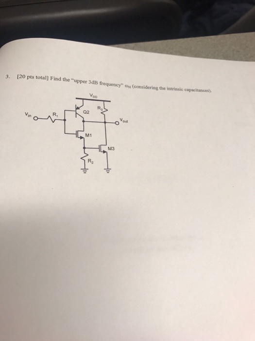 Solved 3. [20 pts total] Find the "upper 3dB frequency" | Chegg.com