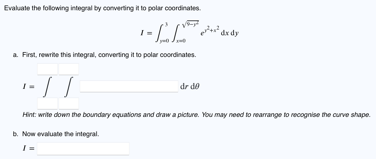 Solved Evaluate the following integral by converting it to | Chegg.com