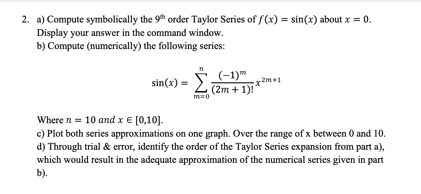 Solved a) Compute symbolically the 9th order Taylor Series | Chegg.com