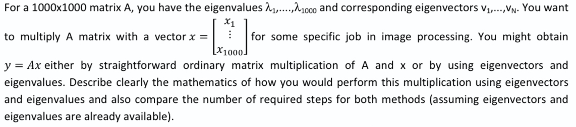 Solved For a 1000x1000 matrix A, you have the eigenvalues | Chegg.com