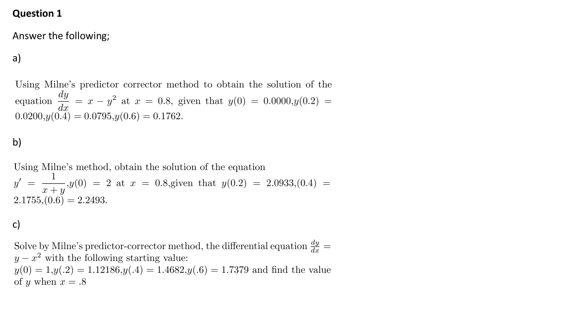 Solved Question 1 Answer the following; a) Using Milne's | Chegg.com