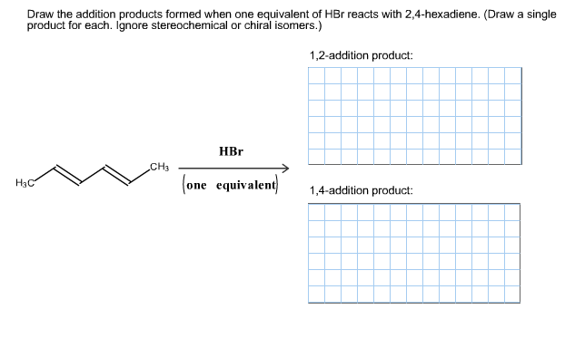 Solved Draw the addition products formed when one equivalent | Chegg.com
