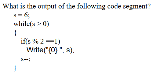 What is the output of the following code segment? S= | Chegg.com