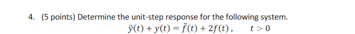 Solved 4. (5 points) Determine the unit-step response for | Chegg.com