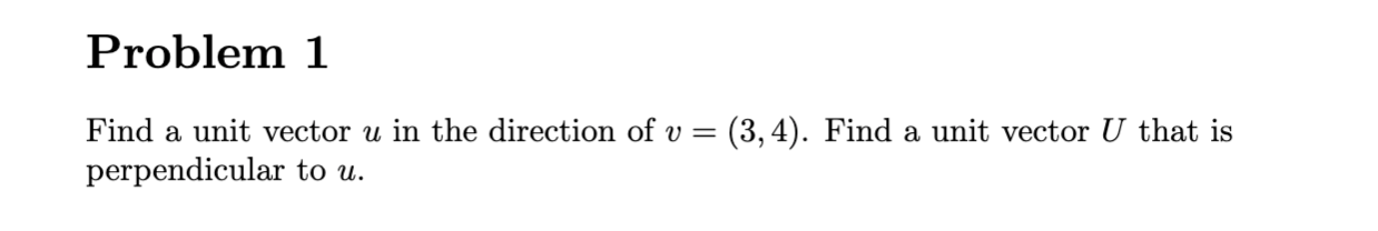 Solved Problem 1 (3,4). Find a unit vector U that is Find a | Chegg.com