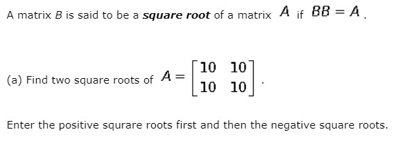 Solved A matrix B is said to be a square root of a matrix A | Chegg.com