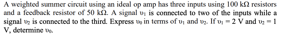 Solved weighted summer circuit using an ideal op amp has | Chegg.com
