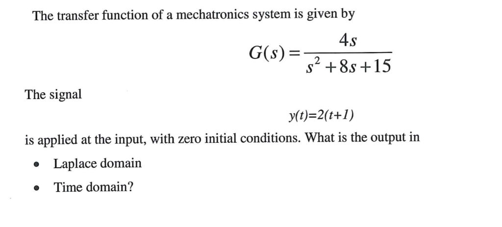 Solved The transfer function of a mechatronics system is | Chegg.com