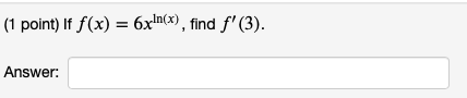 Solved (1 point) Let f(x) = x7x Use logarithmic | Chegg.com