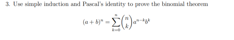 Solved 3. Use simple induction and Pascal's identity to | Chegg.com