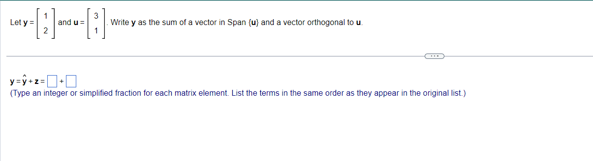 Solved Let y=[12] and u=[31]. Write y as the sum of a vector | Chegg.com