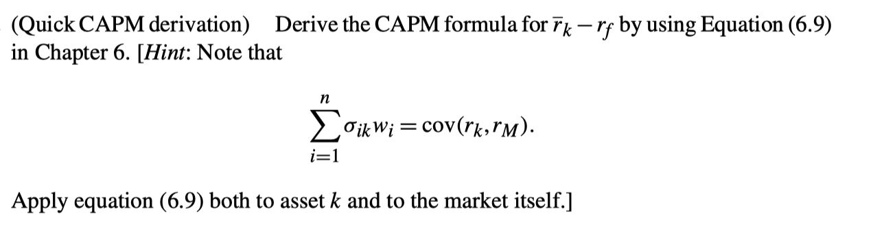 Solved (Quick CAPM derivation) Derive the CAPM formula for | Chegg.com