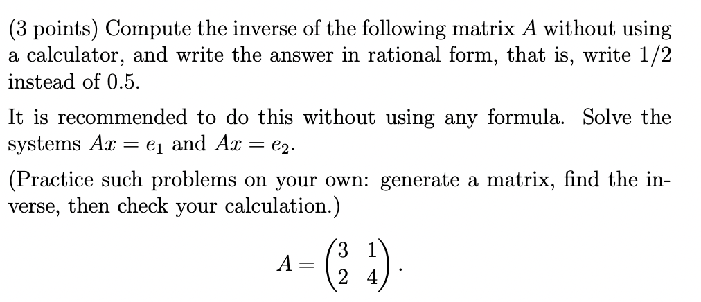 Solved (3 points) Compute the inverse of the following | Chegg.com