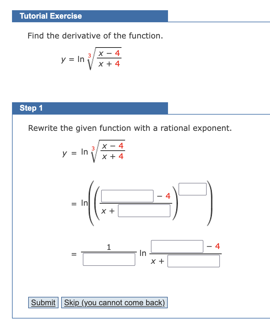 Solved Find the derivative of the function. y=ln3x+4x−4 Step | Chegg.com
