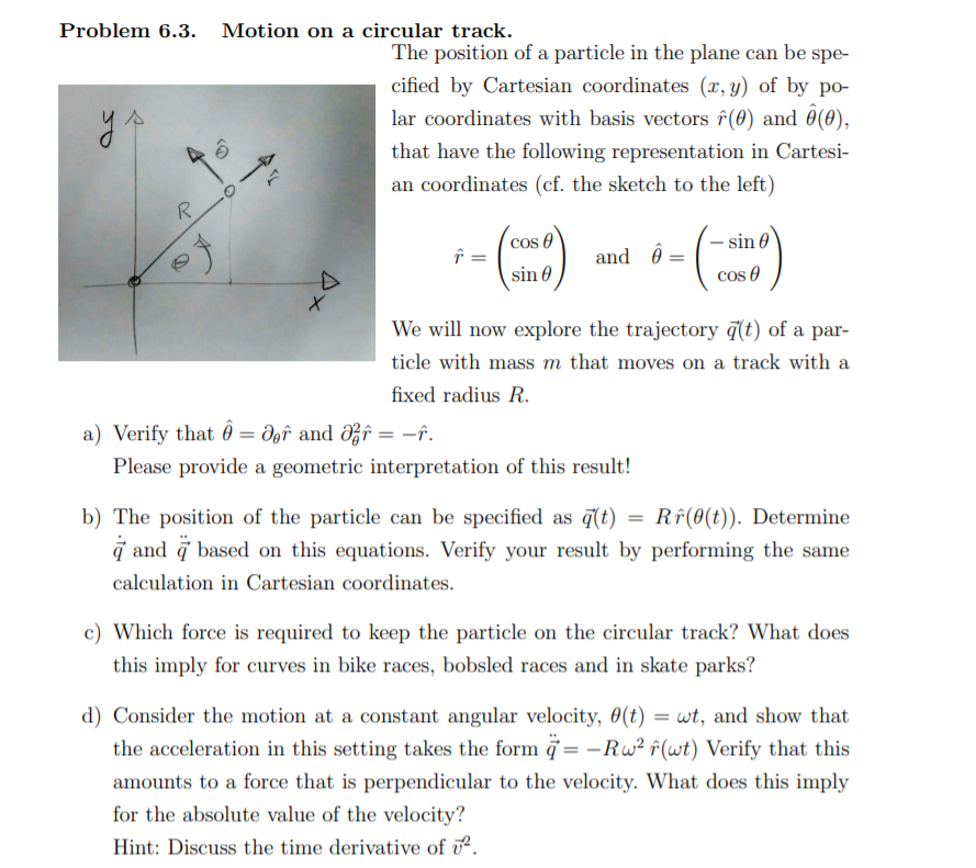 Solved Problem 6.3. Motion on a circular track. The position | Chegg.com