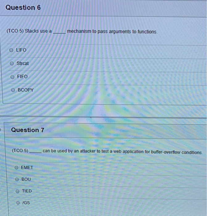 Solved Question 6 (TCO 5) Stacks use a mechanism to pass | Chegg.com