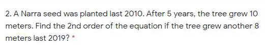 Solved 2. A Narra seed was planted last 2010. After 5 years, | Chegg.com