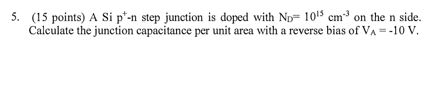 Solved A Si p+-n ﻿step junction is doped with ND=1015cm-3 | Chegg.com
