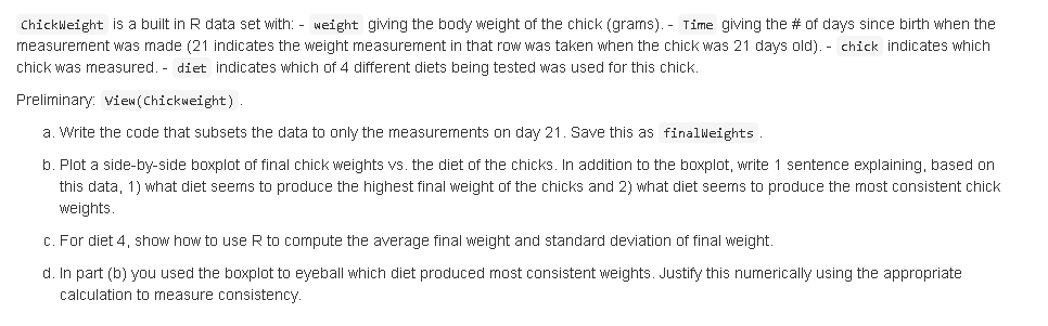 Solved ChickWeight is a built in R data set with: - weight | Chegg.com