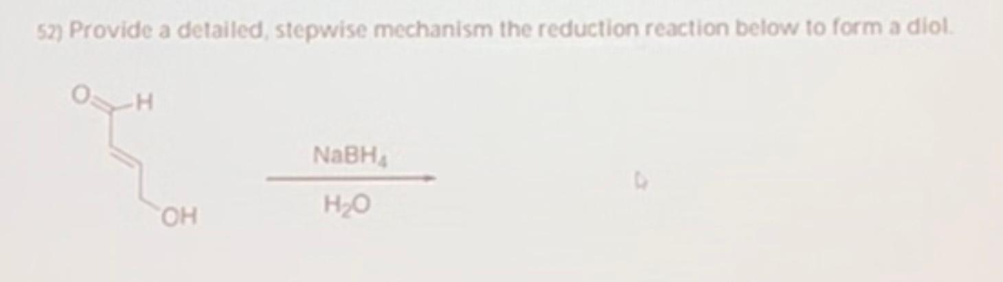 Solved 52) Provide a detailed, stepwise mechanism the | Chegg.com