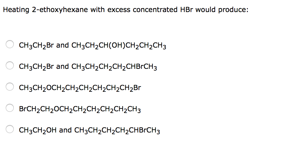 Solved Heating 2-ethoxyhexane with excess concentrated HBr | Chegg.com