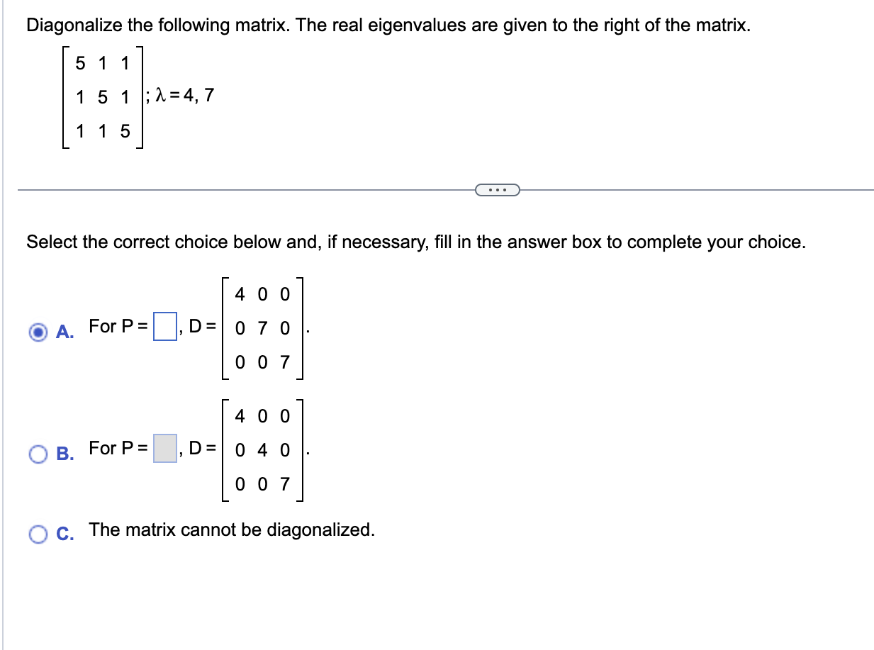 Solved Diagonalize the following matrix. The real | Chegg.com