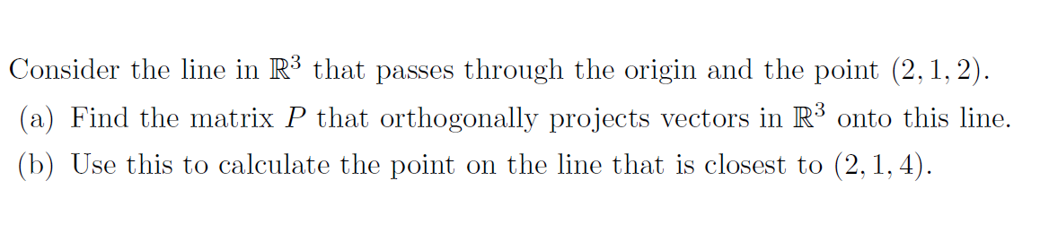 Solved Consider the line in R3 that passes through the | Chegg.com