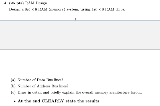 Solved 4. (25 pts) RAM Design Design a 8K x 8 RAM (memory) | Chegg.com