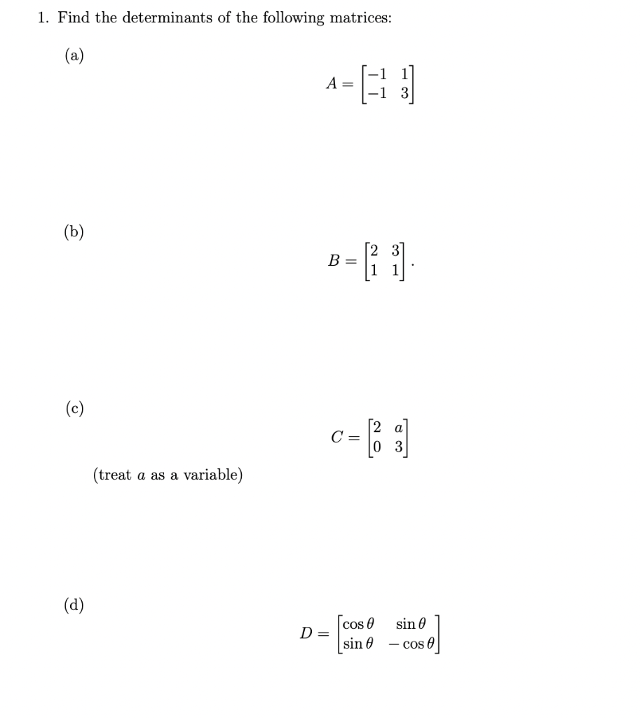 Solved 1. Find the determinants of the following matrices: | Chegg.com