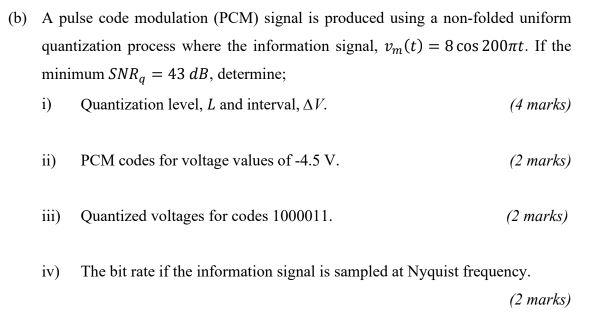 Solved (b) A pulse code modulation (PCM) signal is produced | Chegg.com